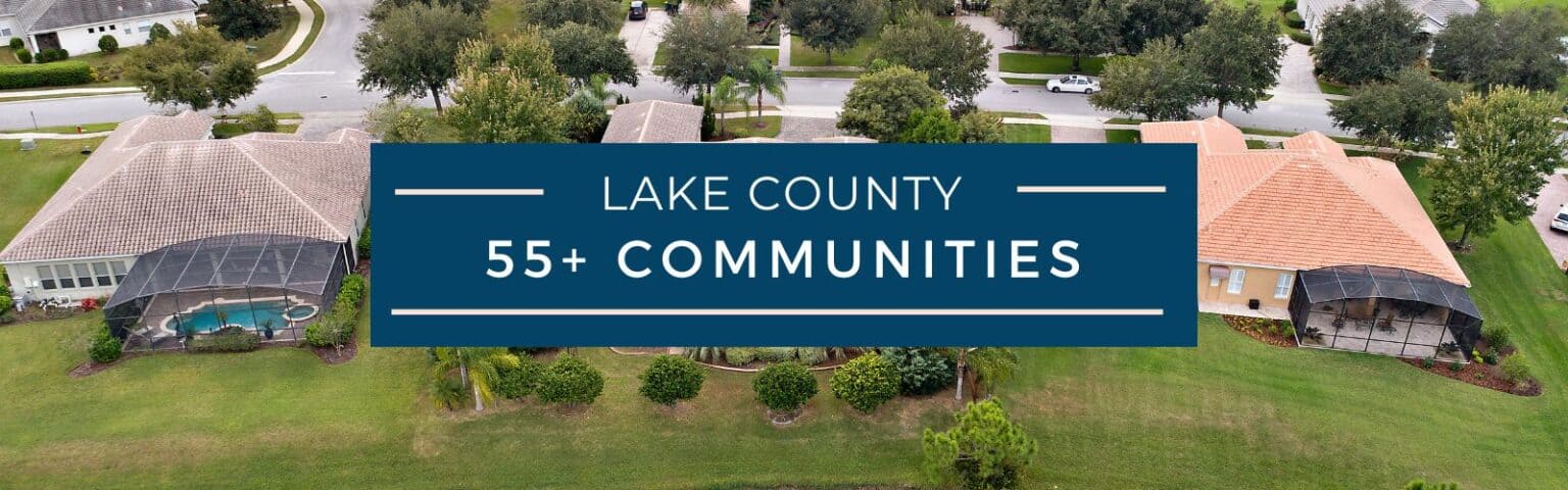 Lake County, FL | Homes for Sale 55+ Communities - Life in Lake