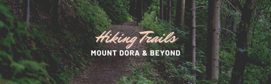 Hiking Trails in Mount Dora & Beyond - Life in Lake